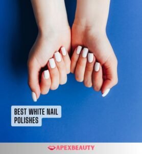 10 Best White Nail Polishes In 2026 | The Apex Beauty